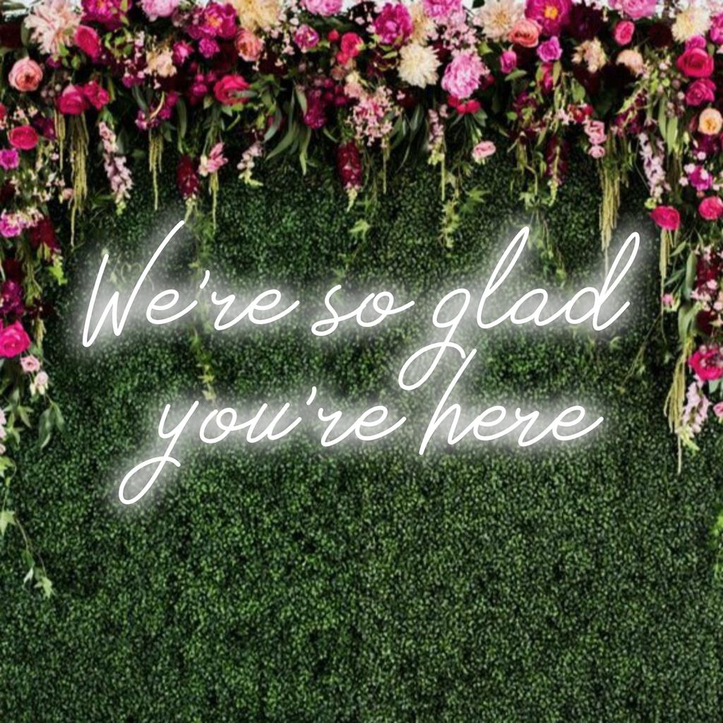 We're So Glad You're Here LED Neon Sign: Custom Decor & Events – The ...
