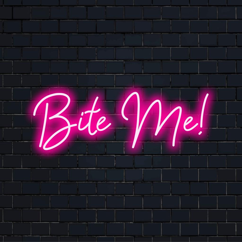 Bite Me! Custom Made LED Neon Sign - Unique Personalized Décor – The ...