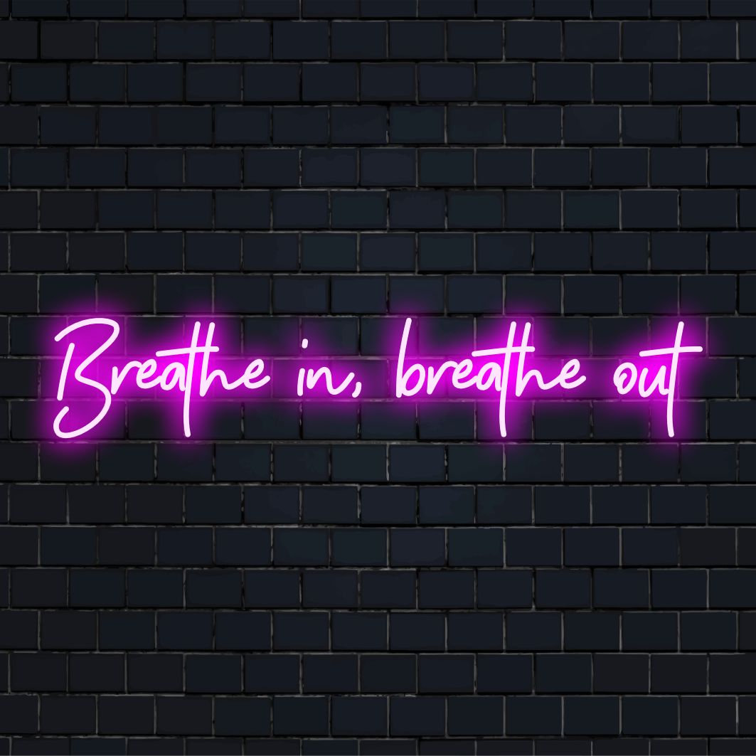 Breathe In, Breathe Out LED Neon Signs – Unique & Personalized Decor ...