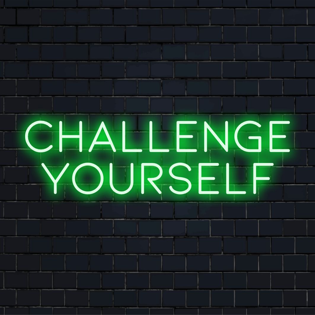 Challenge Yourself LED Neon Sign – Unique Custom Neon Decor – The Art Neon