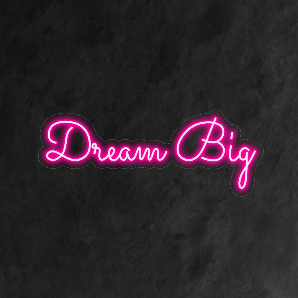 Aspire to Greatness: Dream Big Neon Sign | The Art Neon