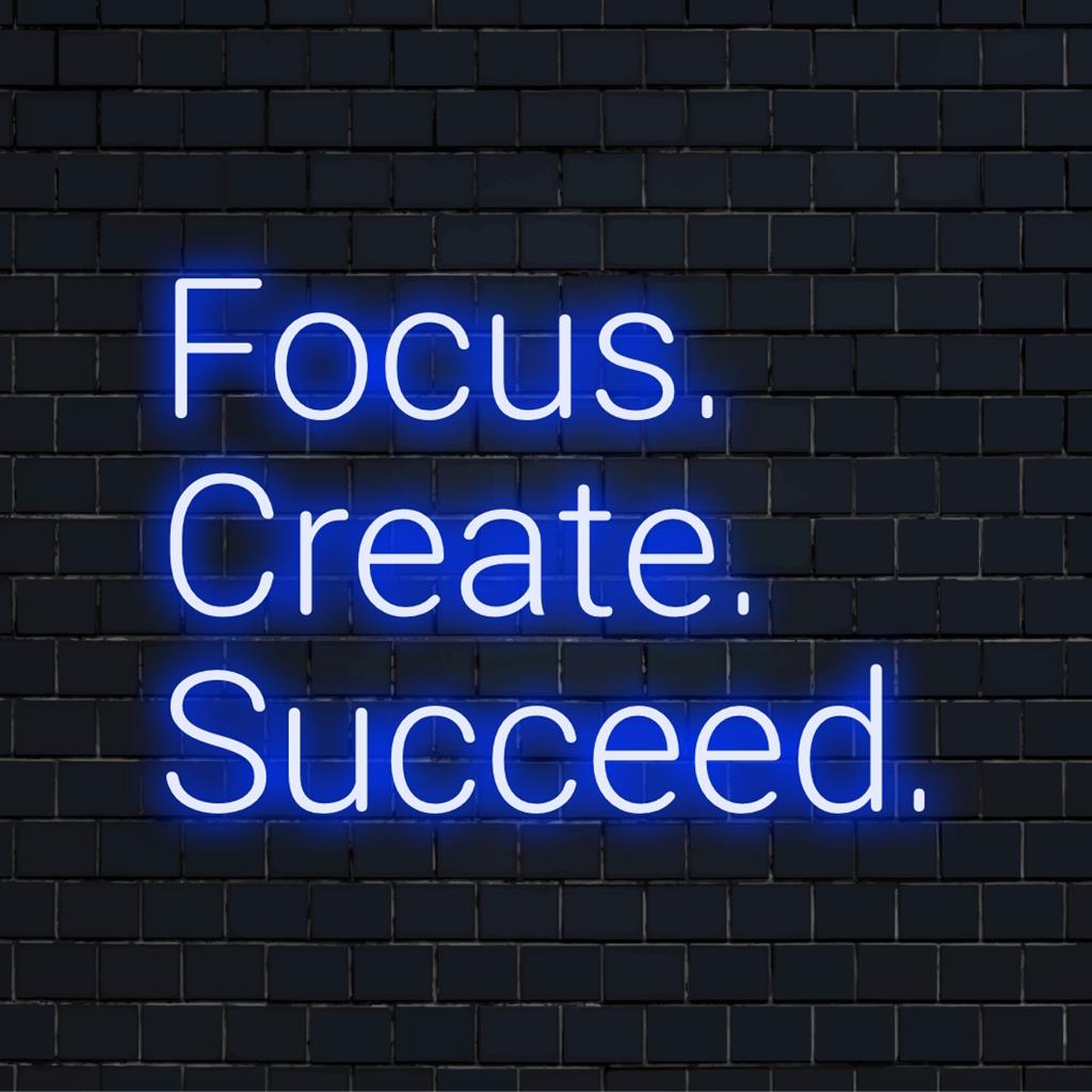 Focus, Create, Succeed LED Neon Sign: Unique Custom Decor – The Art Neon