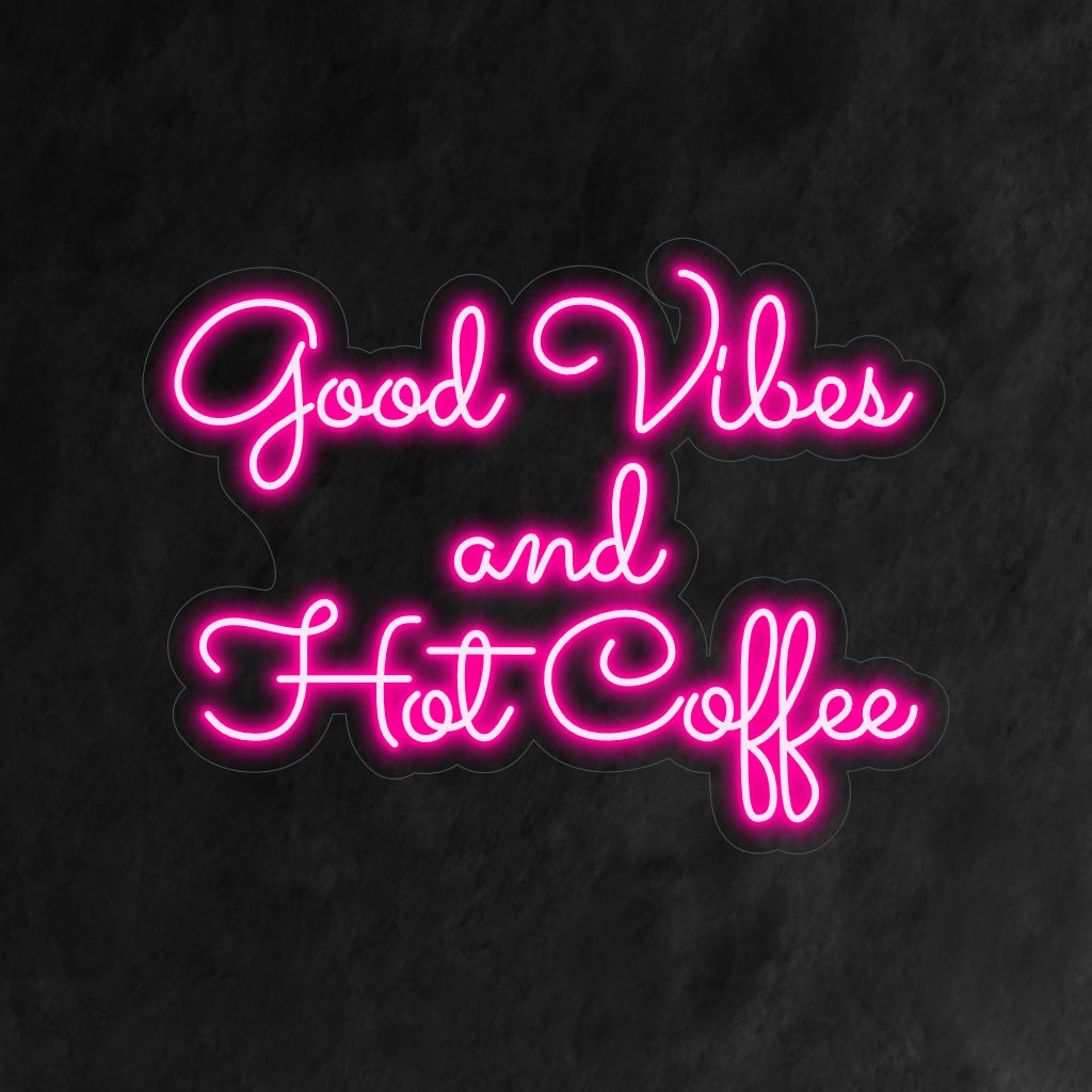 Cozy Combination: Good Vibes and Hot Coffee Neon Sign | The Art Neon