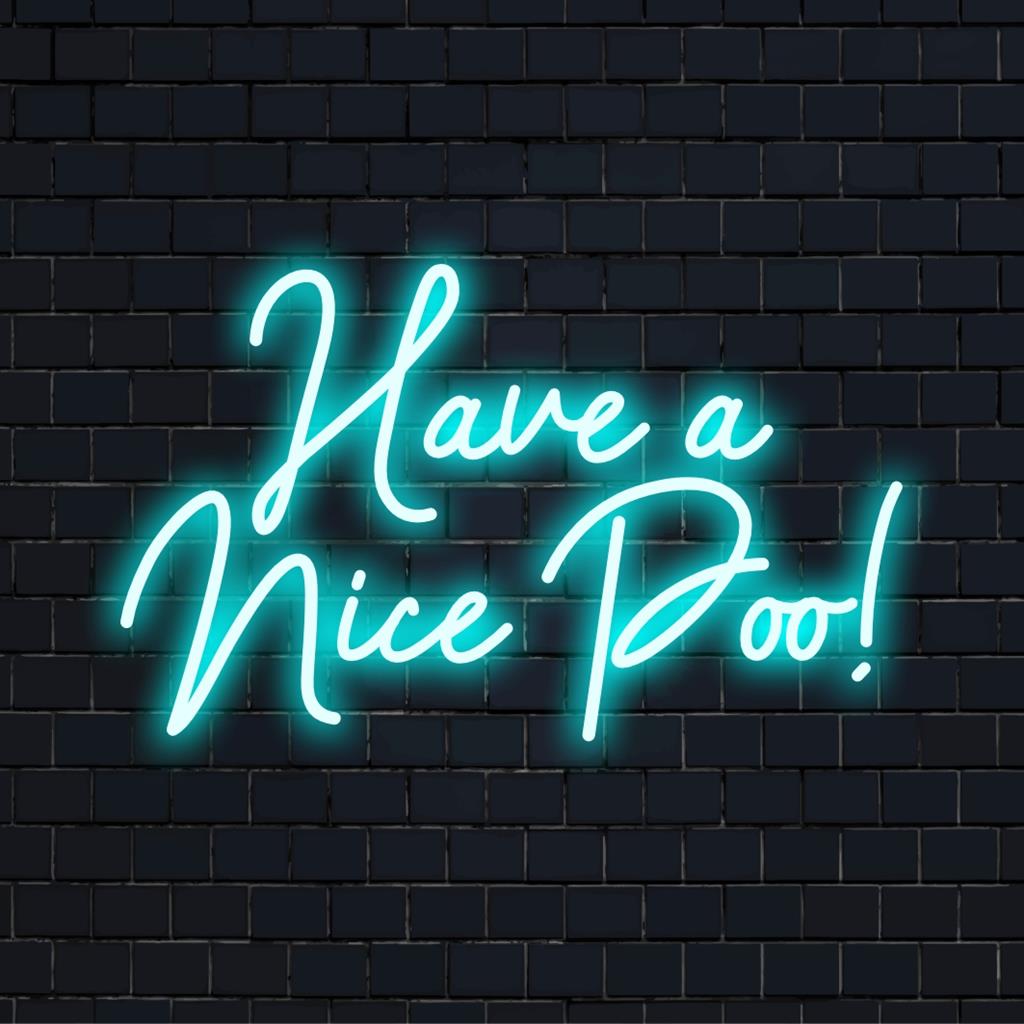 Have A Nice Poo! LED Neon Signs | Fun Custom Decor – The Art Neon