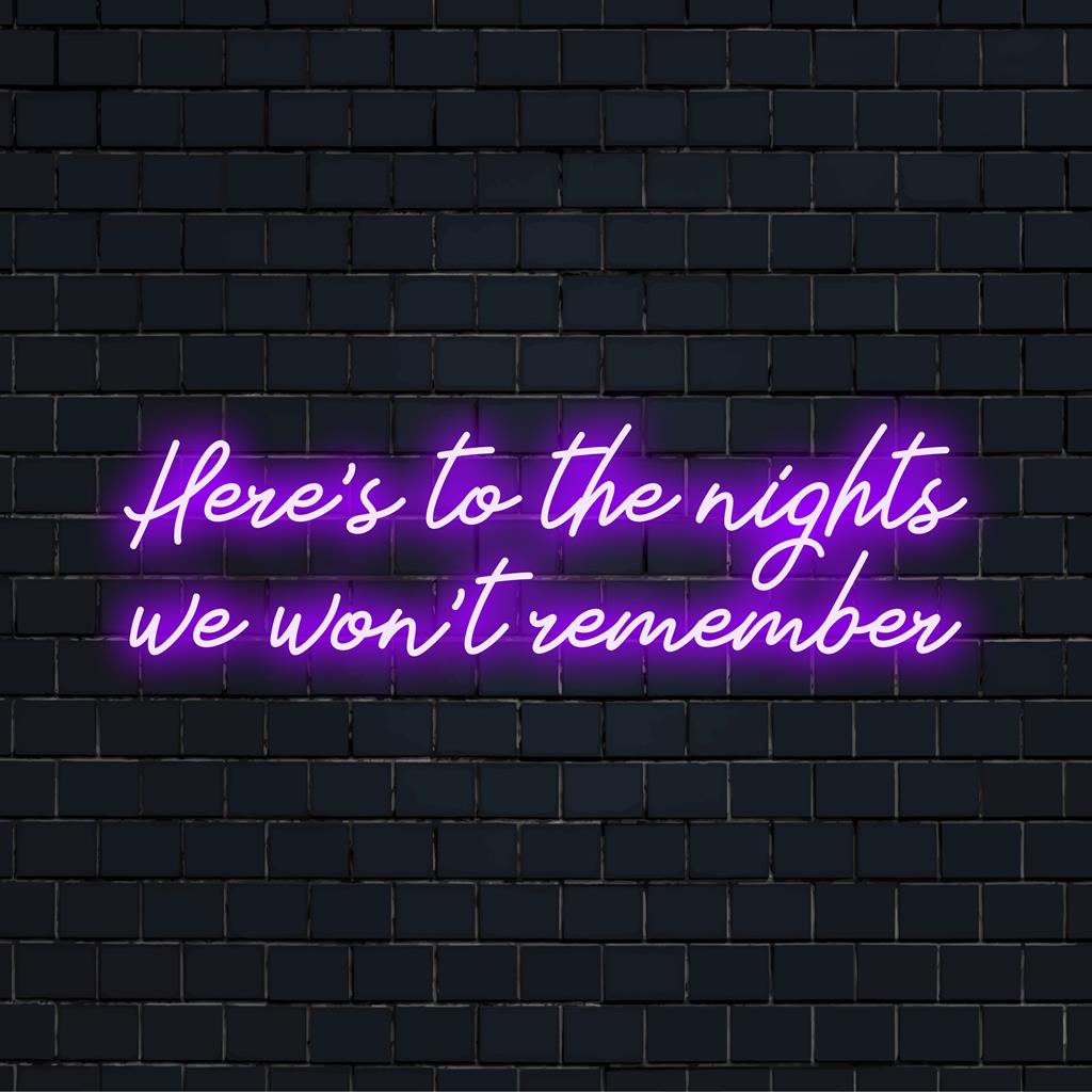 Here's To The Nights - LED Neon Signs, Custom Neon Light Decor – The ...