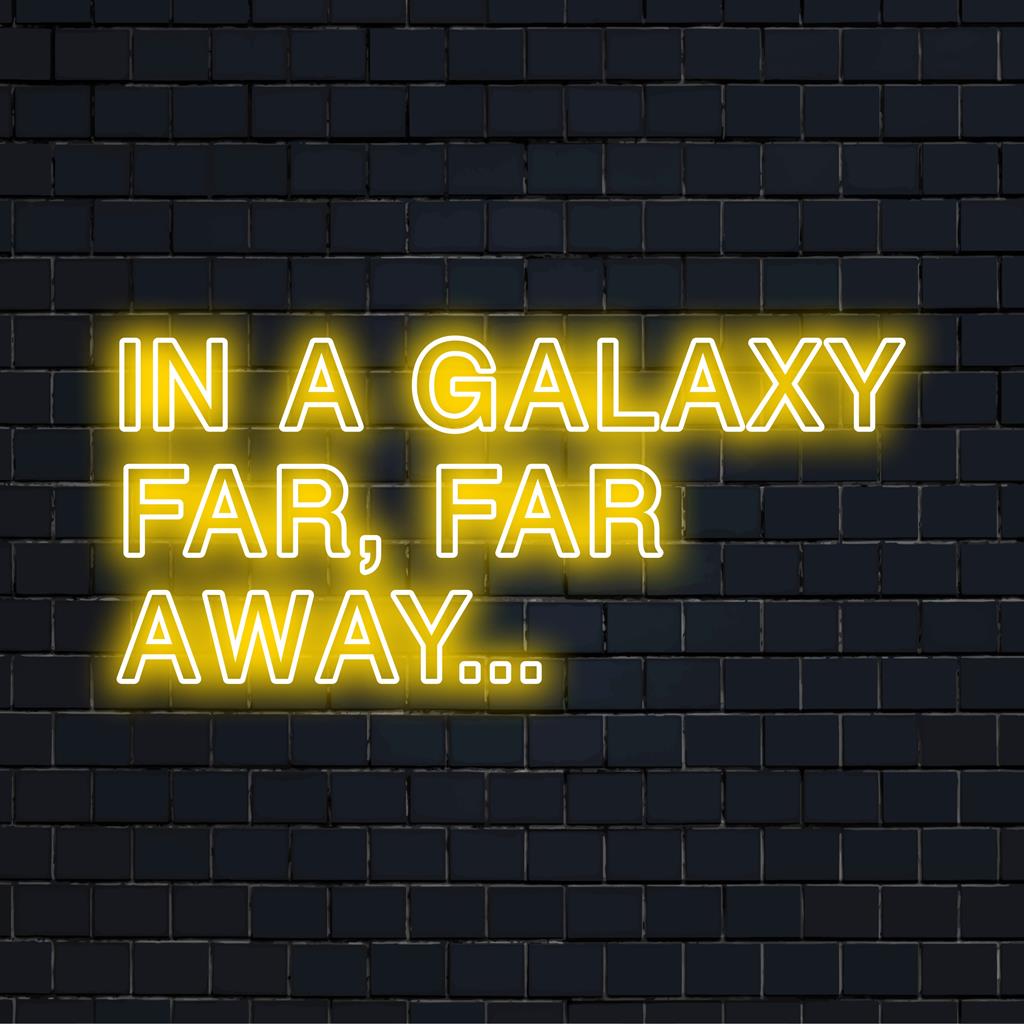 In A Galaxy Far, Far Away... LED Neon Signs: Unique & Personalized ...