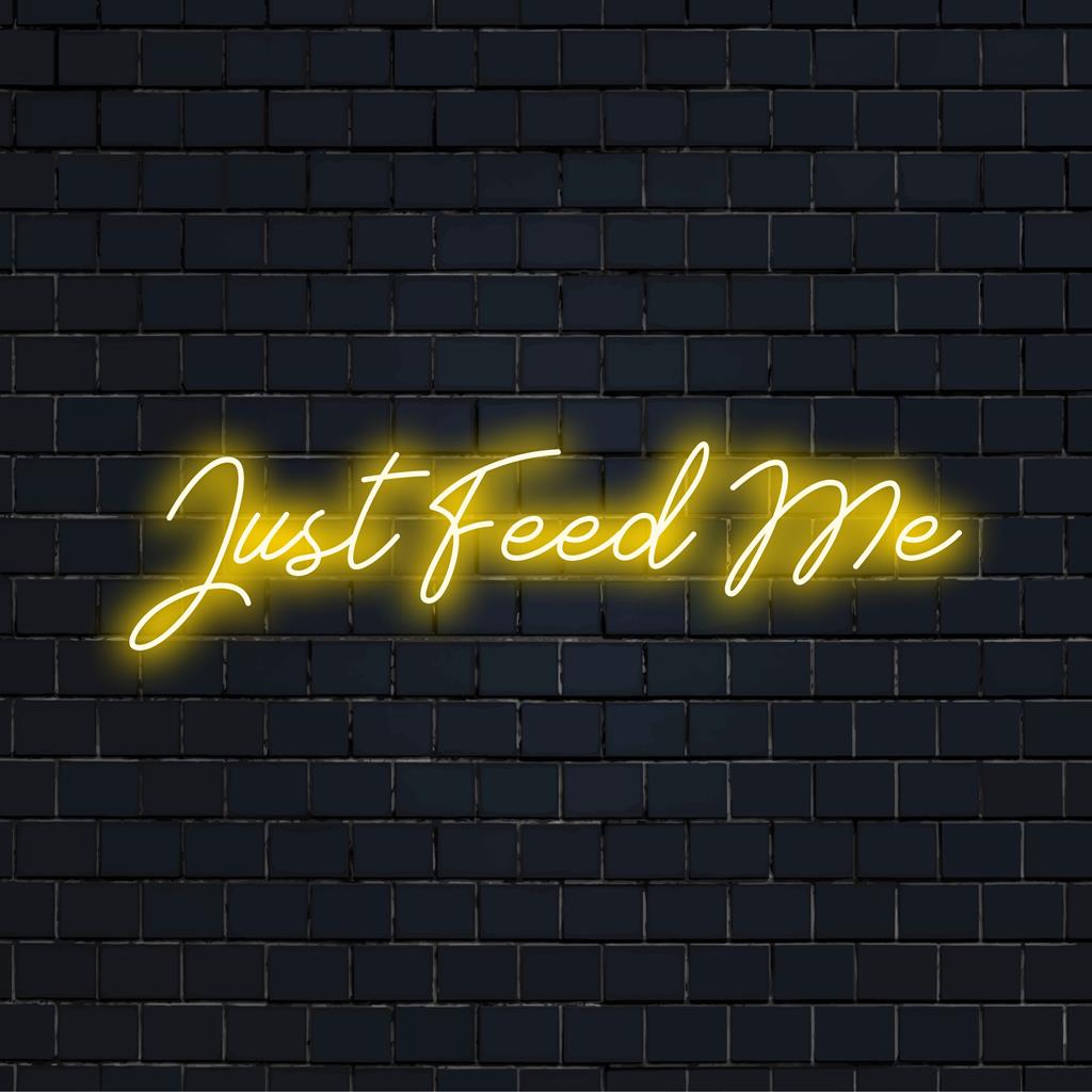 Just Feed Me Custom Made LED Neon Sign - Personalized Neon Decor – The ...