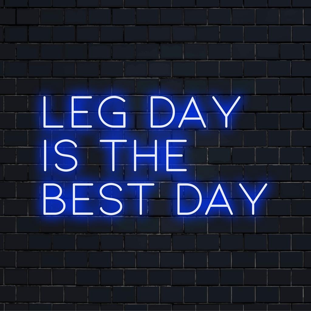 Leg Day Is The Best Day LED Neon: Custom Decor & Signage – The Art Neon