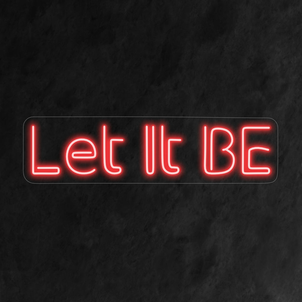 Let It Be Text Neon Sign | Inspirational LED Wall Art | The Art Neon