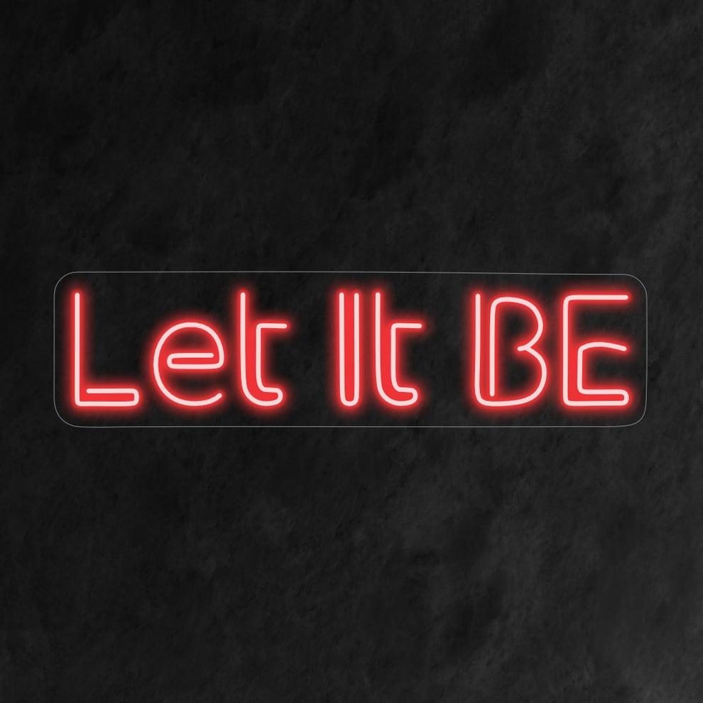 Let It Be Text Neon Sign | Inspirational LED Wall Art | The Art Neon