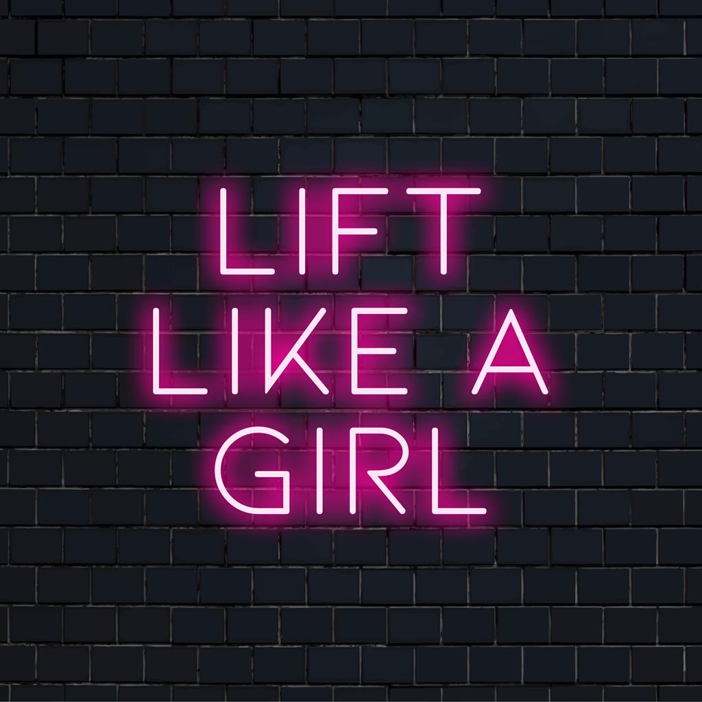 Lift Like A Girl Custom Made LED Neon Signs for Home Decor – The Art Neon