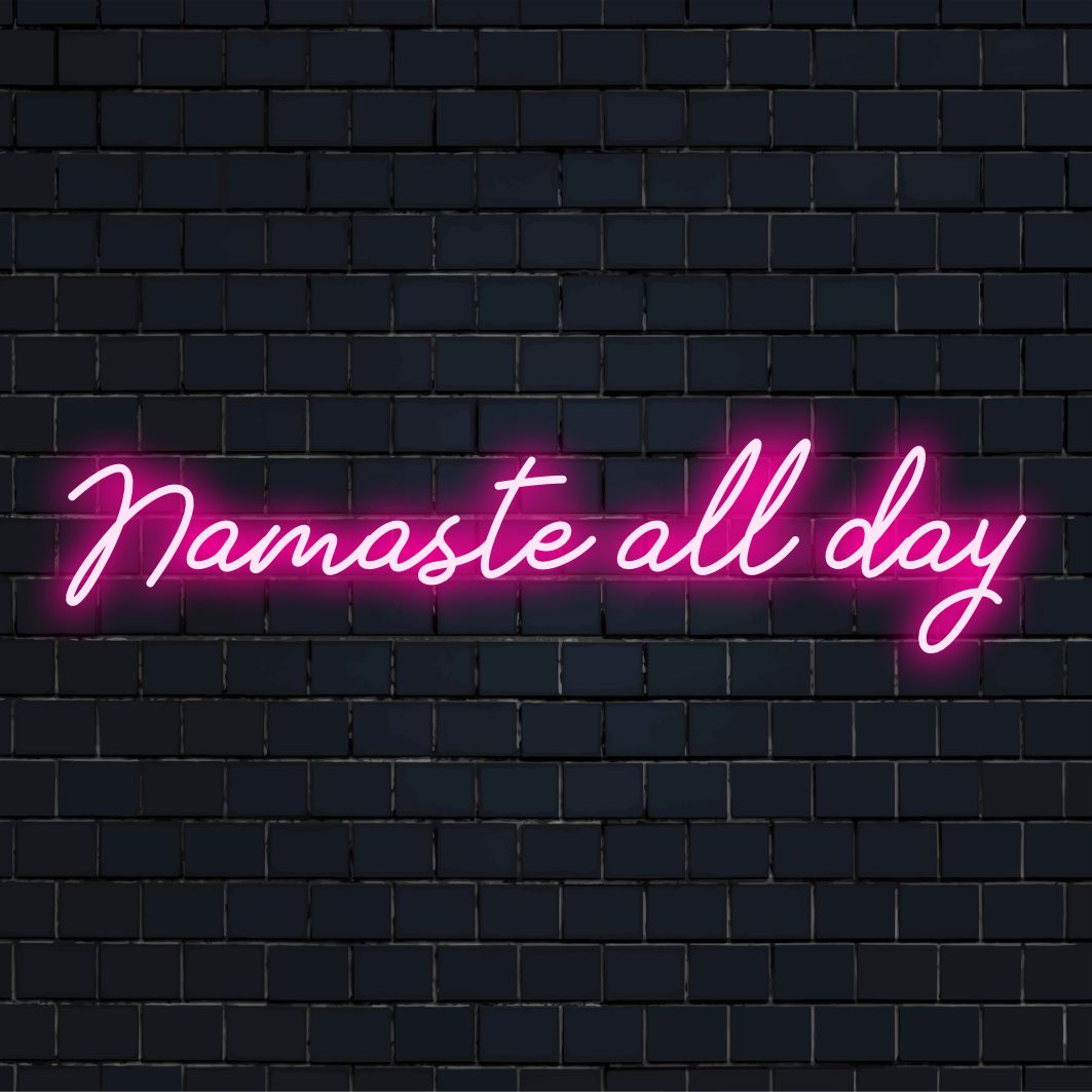 Namaste All Day LED Neon Signs: Unique, Custom Decor – The Art Neon