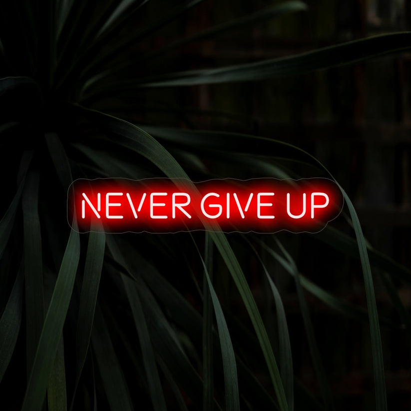 Persevere and Prevail: 'Never Give Up' Neon Sign by The Art Neon