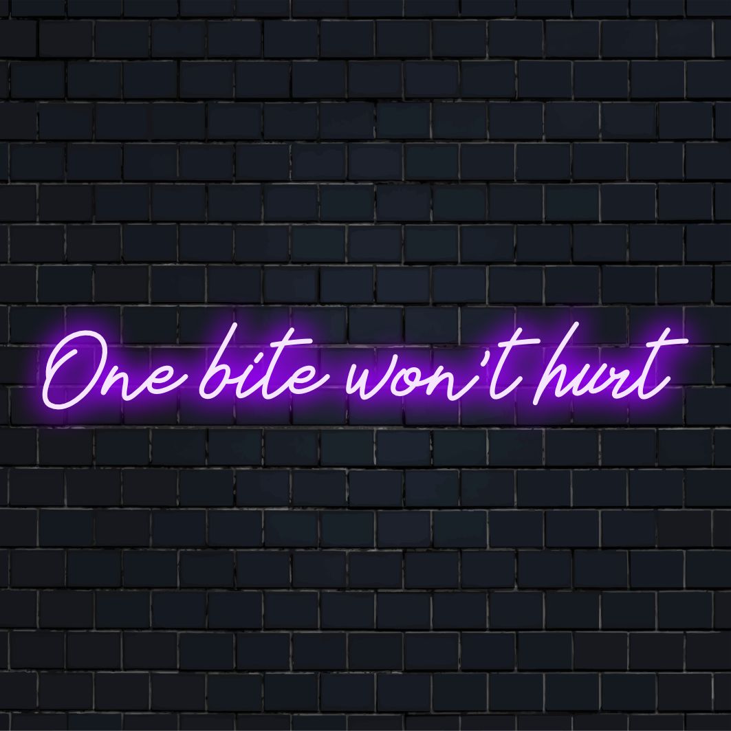 One Bite Won't Hurt LED Neon Signs - Unique Personalized Decor – The ...