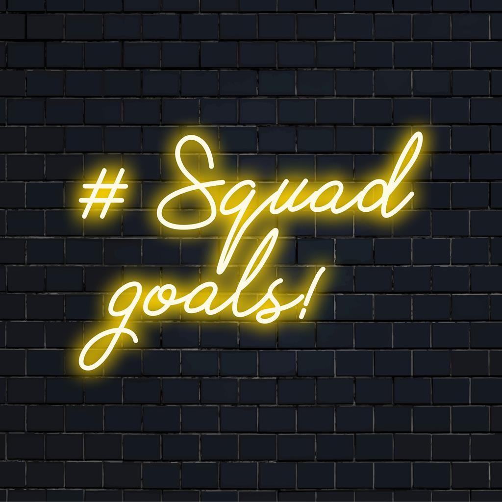 #Squad Goals! Custom LED Neon Sign - Unique, Personalized Decor – The ...