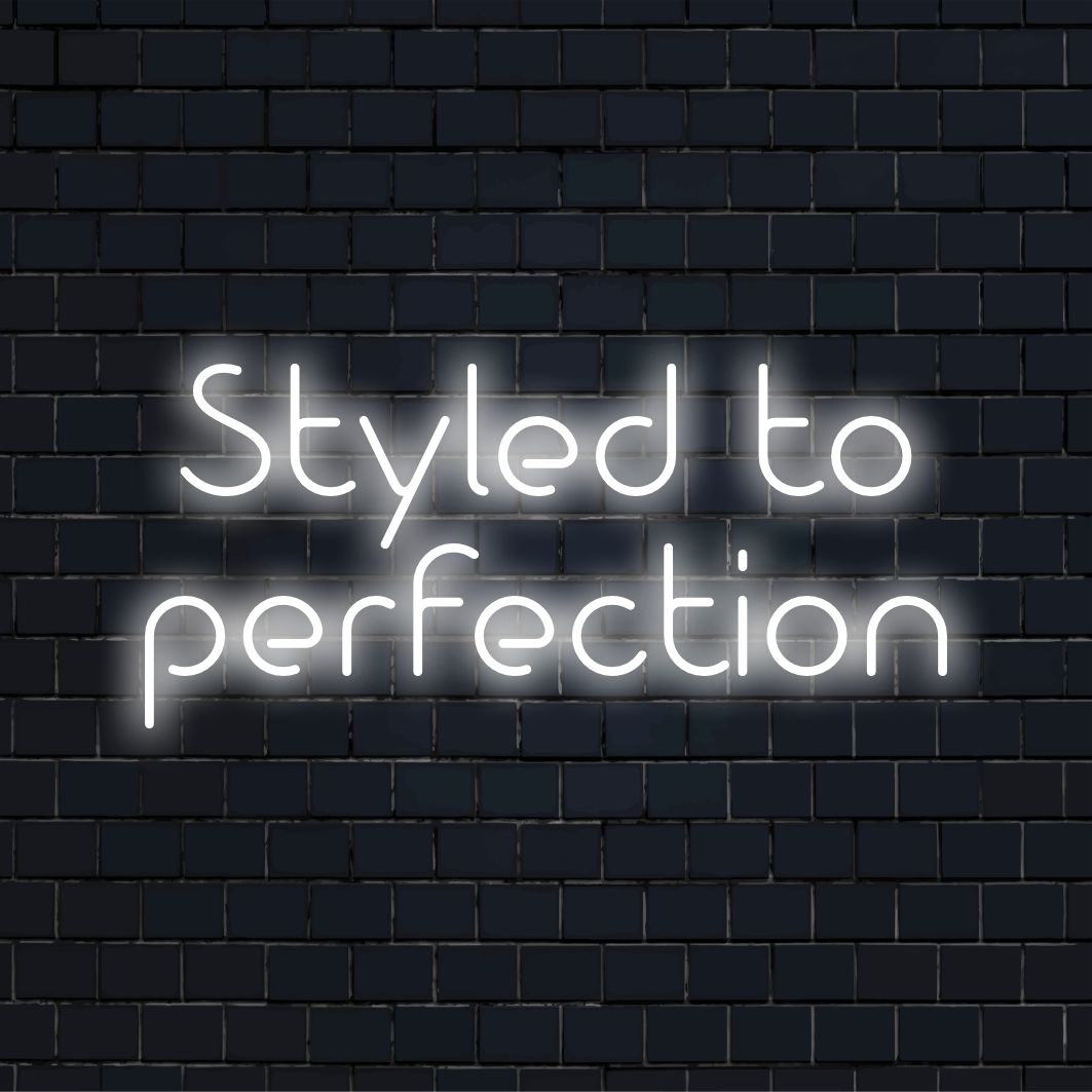 Styled To Perfection LED Neon Signs - Unique Neon Decor – The Art Neon
