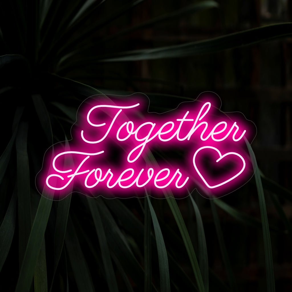 Eternal Love Illuminated: 'Together Forever' Neon Sign by The Art Neon