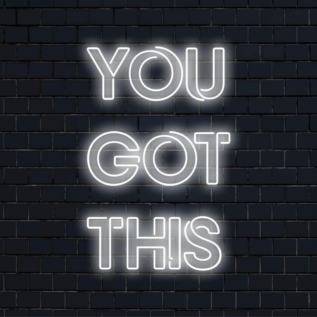 You Got This Custom Made LED Neon Sign: Unique Neon Light Decor – The ...