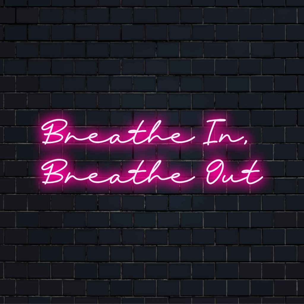Breathe In Breathe Out LED Neon Sign | Custom Neon – The Art Neon