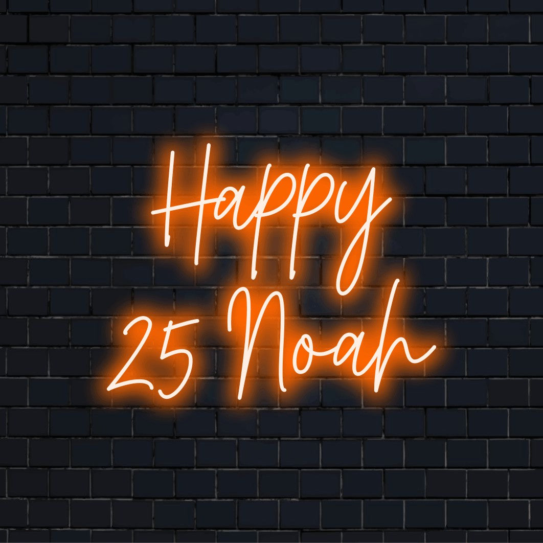 Happy 25 Noah Custom Name Neon Sign | Custom Neon – The Art Neon