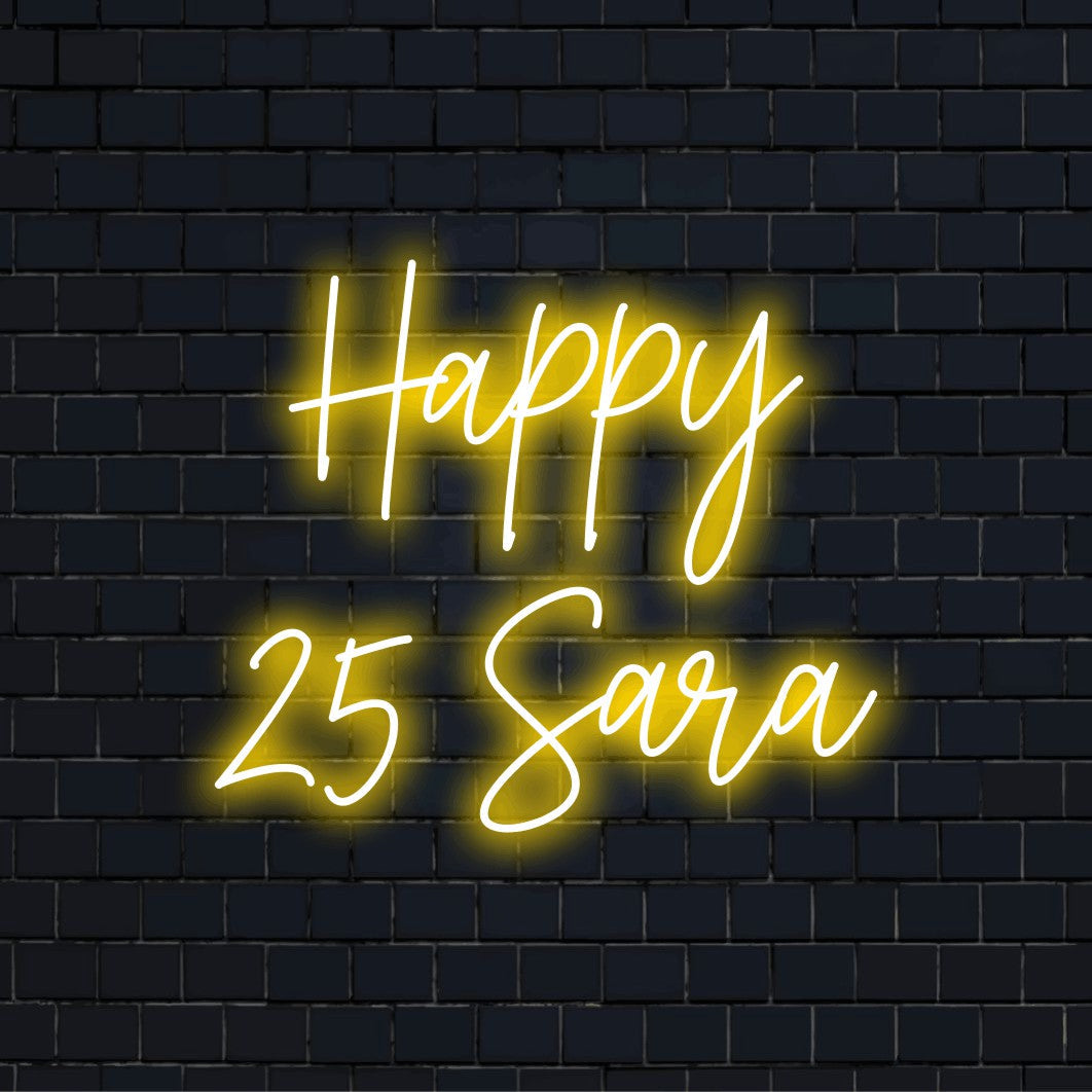 Happy 25 Sara Custom Name Neon Sign | Custom Style – The Art Neon