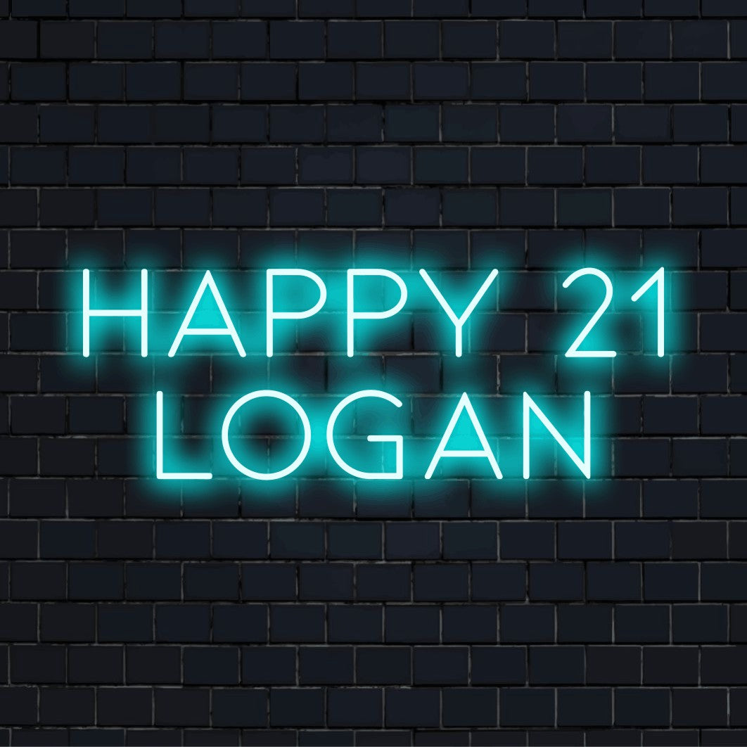 Happy 21 Logan Custom Name Neon Sign | Light Sign – The Art Neon