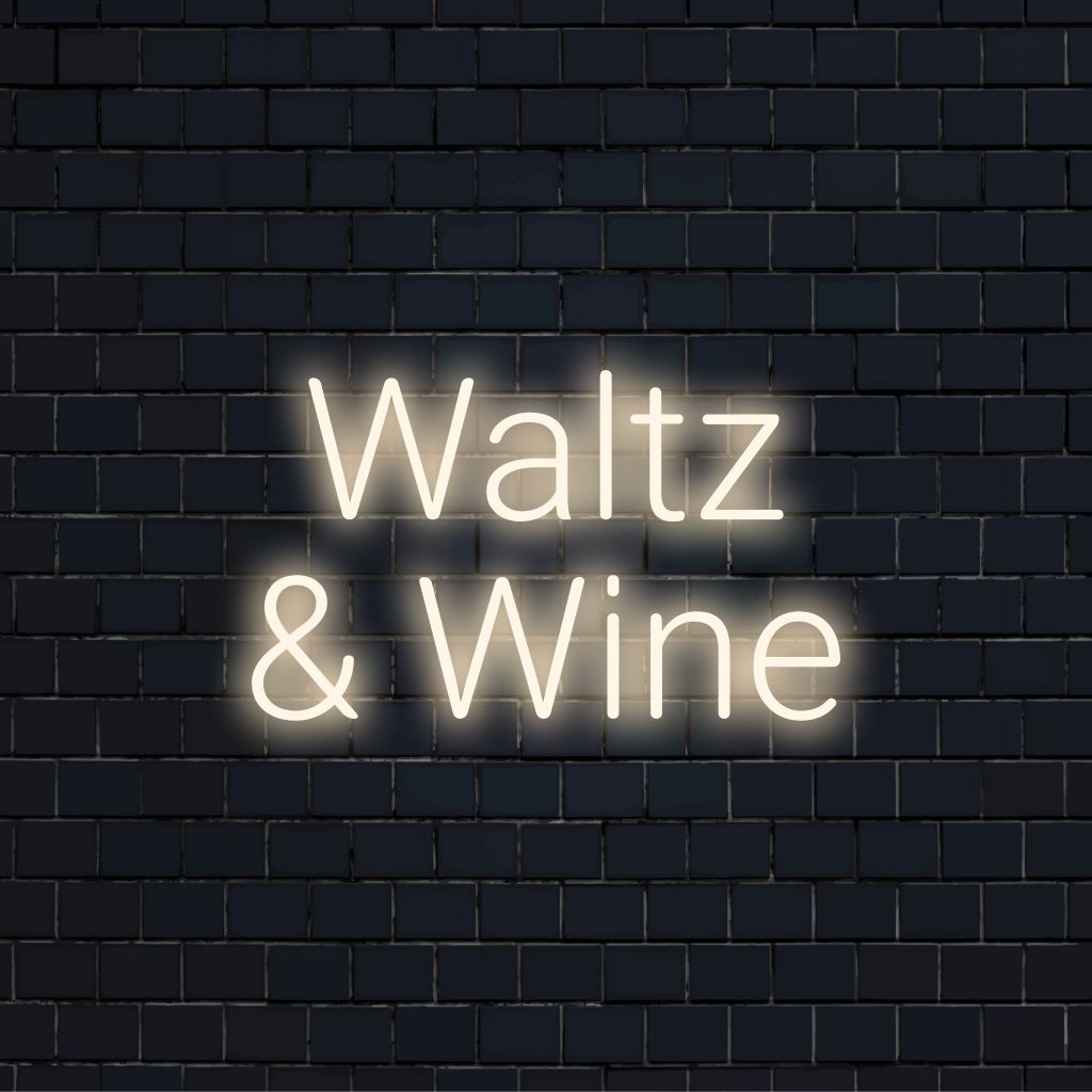 Waltz Wine Neon Sign | Custom Light – The Art Neon
